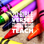 20 Bible Verses to Encourage Those Who Teach – Heather C. King – Room ...