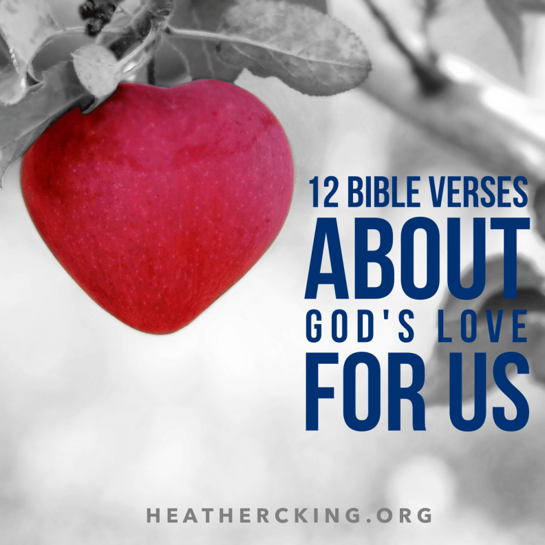 12 Bible Verses about God’s Love – Heather C. King – Room to Breathe