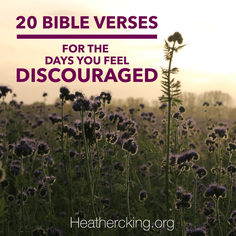 20 Bible Verses for the days you are discouraged – Heather C. King ...