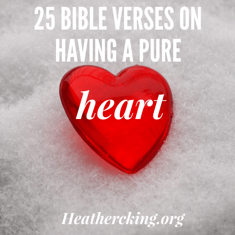 25 Bible Verses on Having a Pure Heart – Heather C. King – Room to Breathe