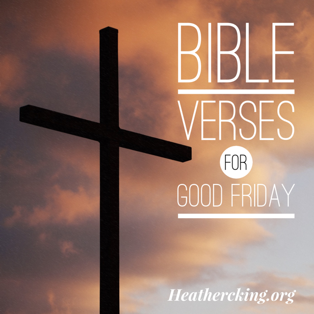 Bible verses about Good Friday – Heather C. King – Room to Breathe