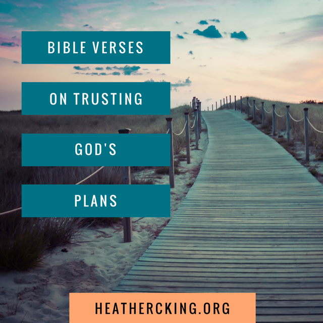 Bible Verses on Trusting God’s Plans – Heather C. King – Room to Breathe
