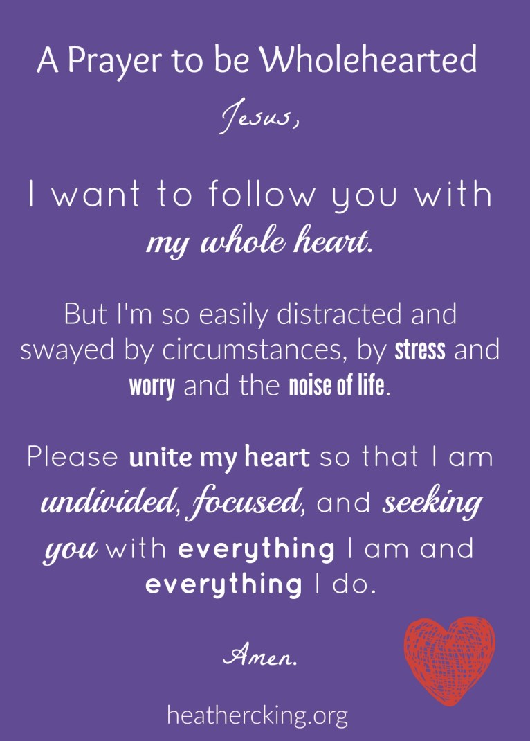 Bible Verses and a Prayer about being Wholehearted – Heather C. King ...