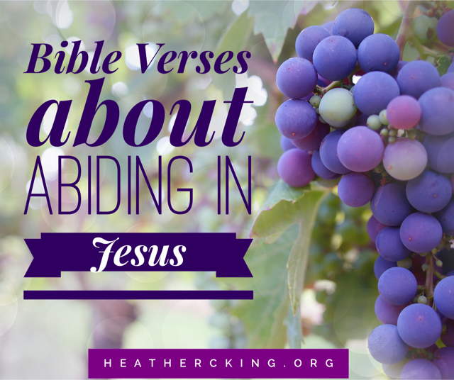 Bible Verses about Abiding in Jesus – Heather C. King – Room to Breathe