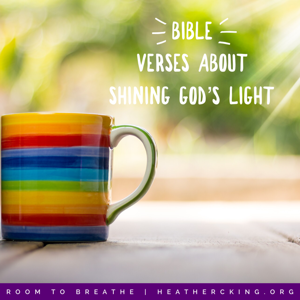 Bible Verses about Shining God’s Light – Heather C. King – Room to Breathe