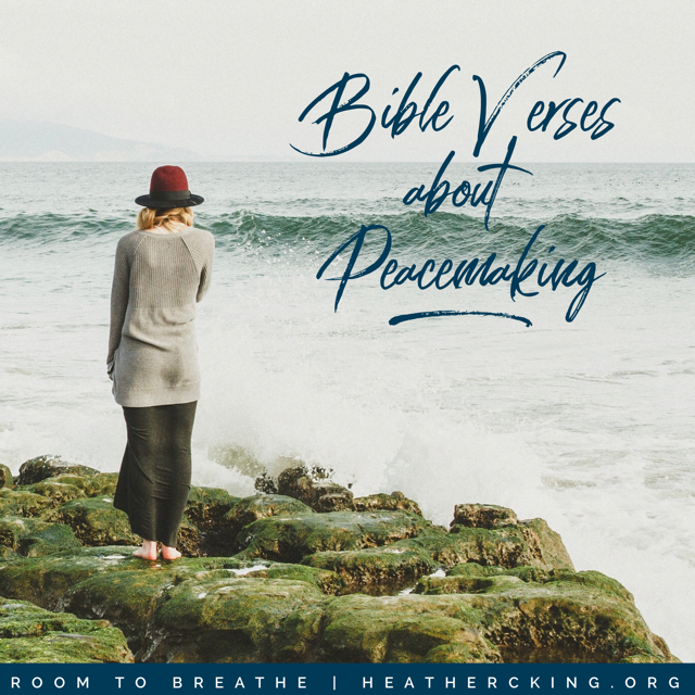 Bible Verses about Peacemaking – Heather C. King – Room to Breathe