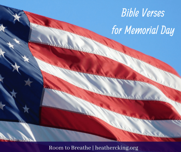 Bible Verses for Memorial Day – Heather C. King – Room to Breathe