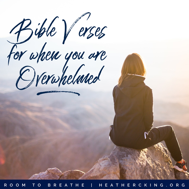 Bible Verses for the Times We are Overwhelmed – Heather C. King – Room ...