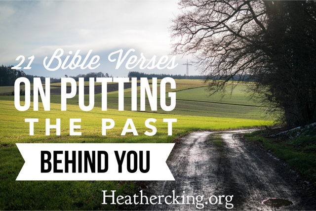 Bible Verses about Putting the Past Behind You – Heather C. King – Room ...