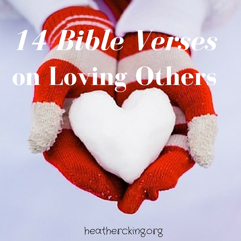 Bible Verses on Loving Others – Heather C. King – Room to Breathe