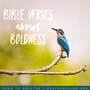 Bible Verses about Boldness – Heather C. King – Room to Breathe