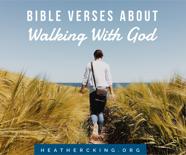 Bible Verses about Walking With God – Heather C. King – Room to Breathe